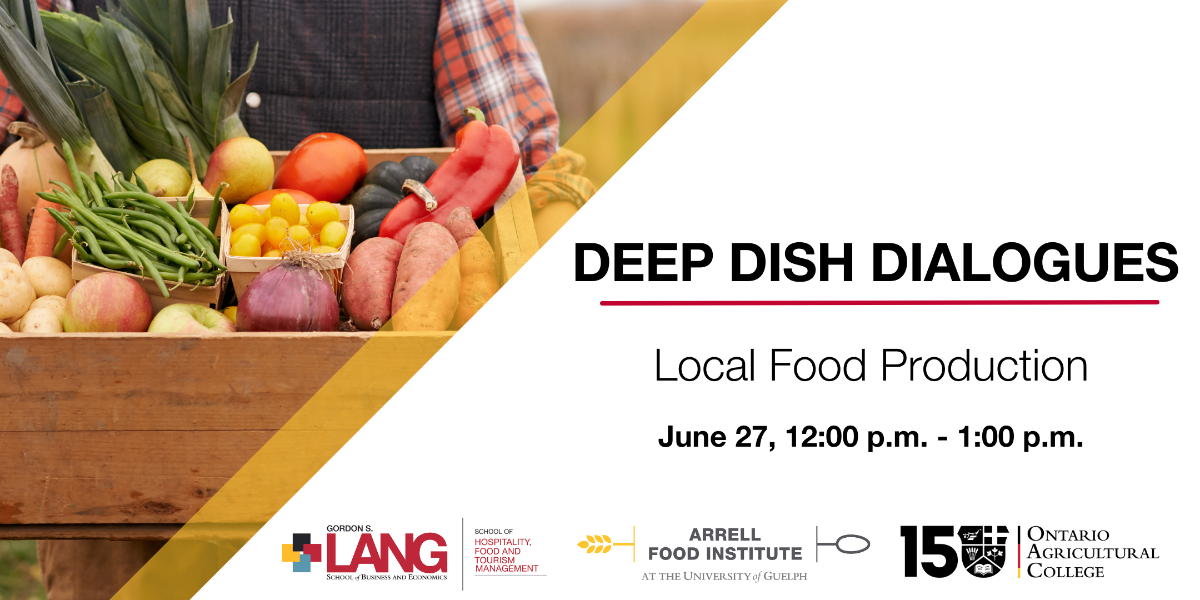 Deep Dish Dialogues - Local Food Production - Arrell Food Institute